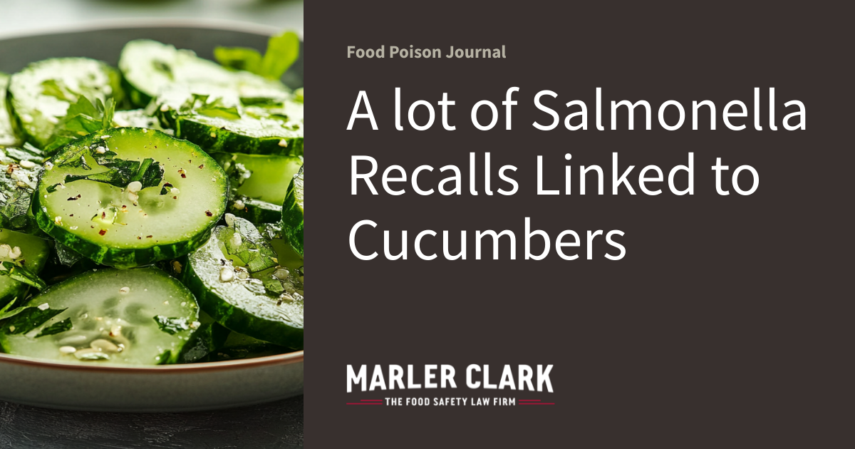 A lot of Salmonella Recalls Linked to Cucumbers | Food Poison Journal