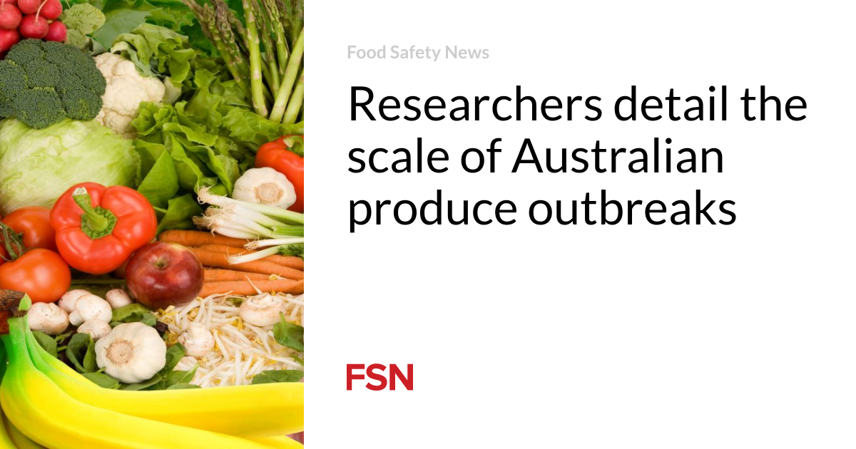 Researchers detail the scale of Australian produce outbreaks | Food ...