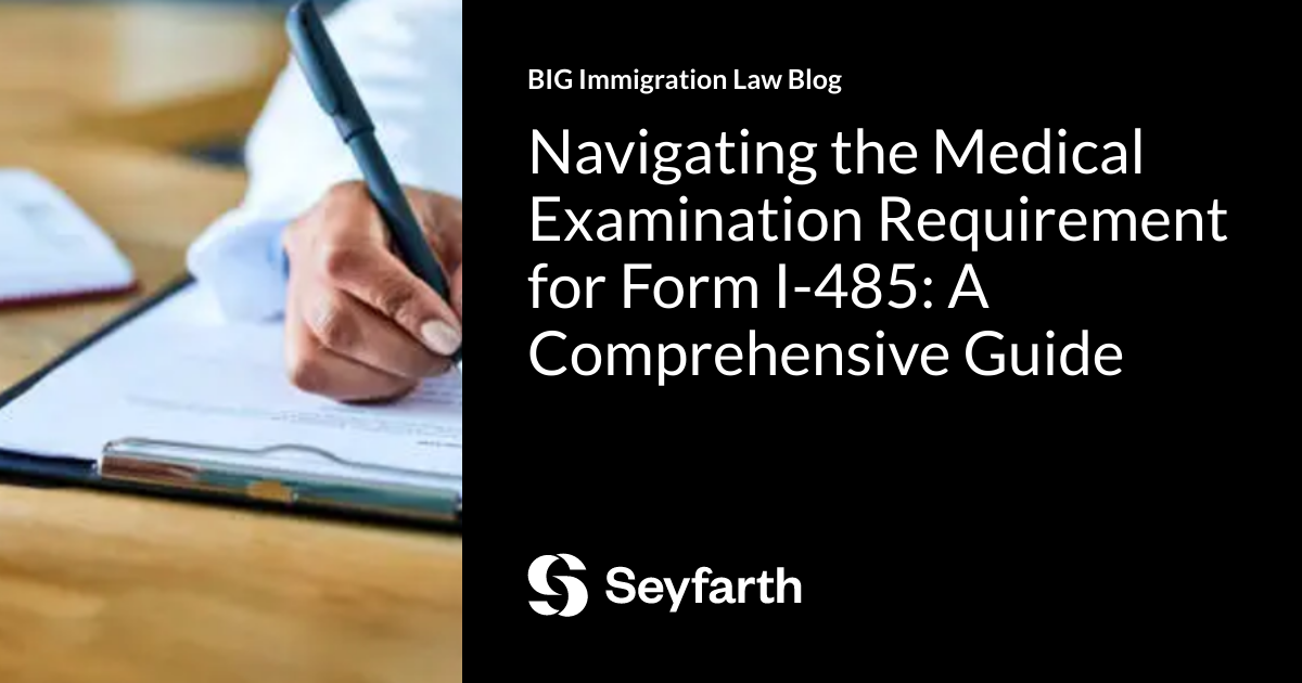 Navigating the Medical Examination Requirement for Form I-485: A ...