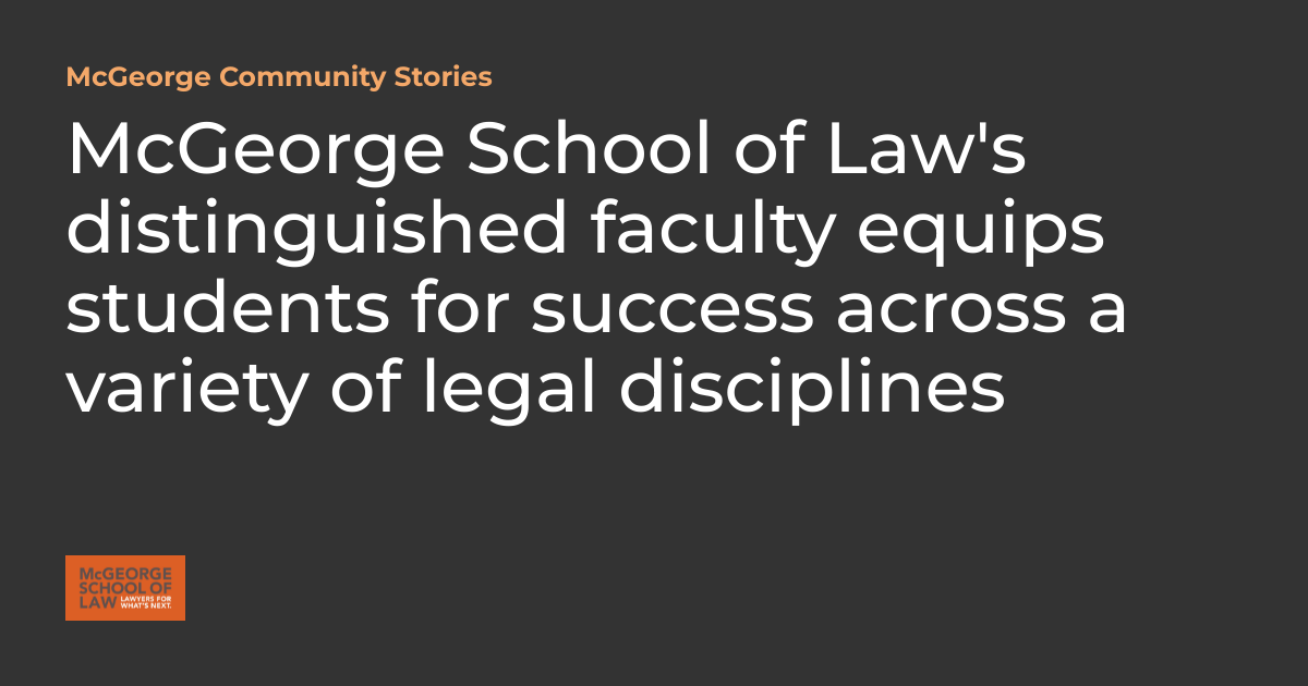 McGeorge School of Law's distinguished faculty equips students for ...