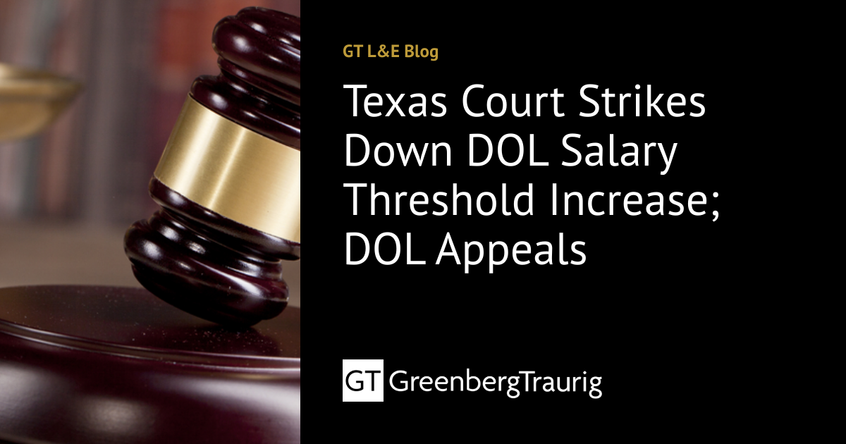 Texas Court Strikes Down DOL Salary Threshold Increase; DOL Appeals ...