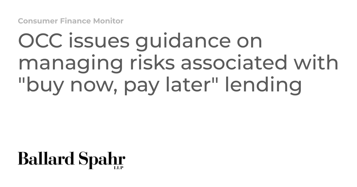 OCC issues guidance on managing risks associated with "buy now, pay ...