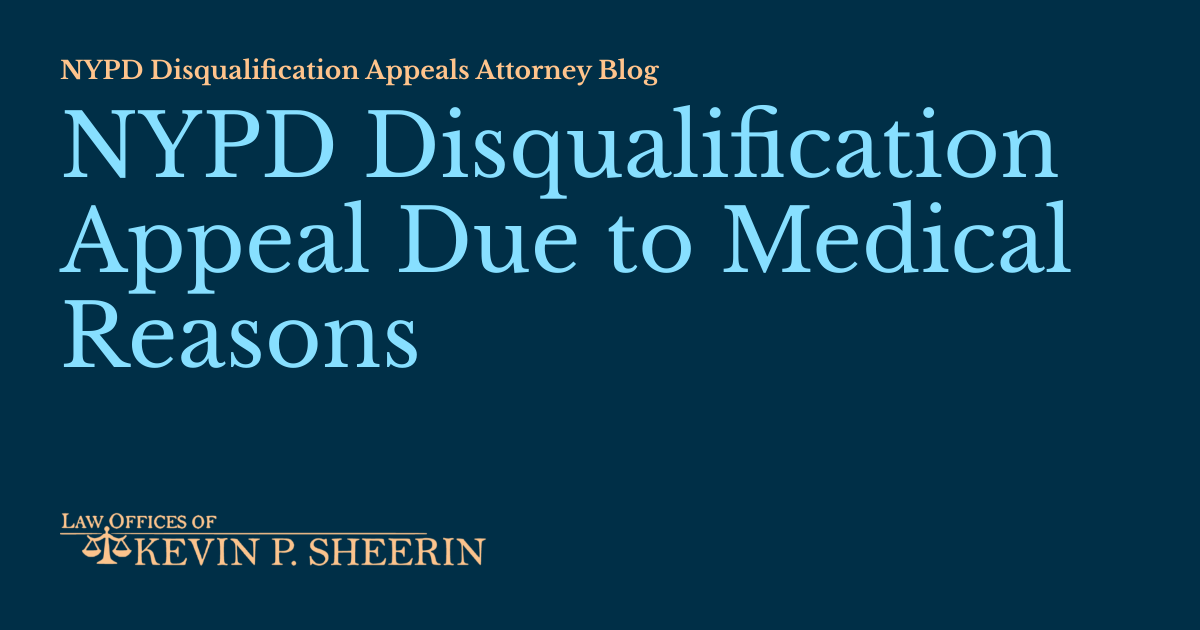 | NYPD Disqualification Appeal Due to Medical Reasons