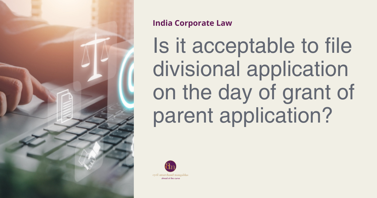 Is it acceptable to file divisional application on the day of grant of ...