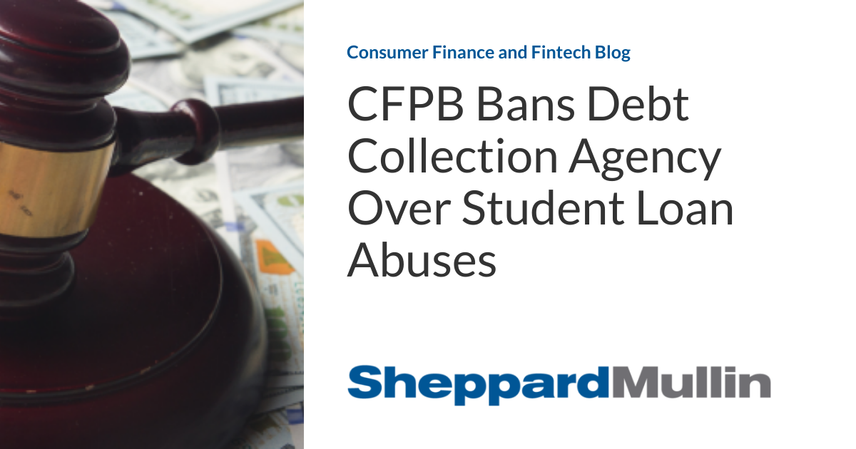 CFPB Bans Debt Collection Agency Over Student Loan Abuses | Consumer ...