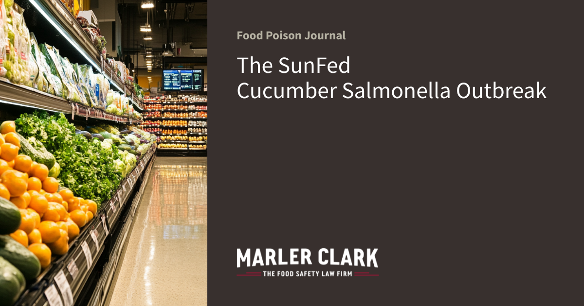 The SunFed Cucumber Salmonella Outbreak | Food Poison Journal