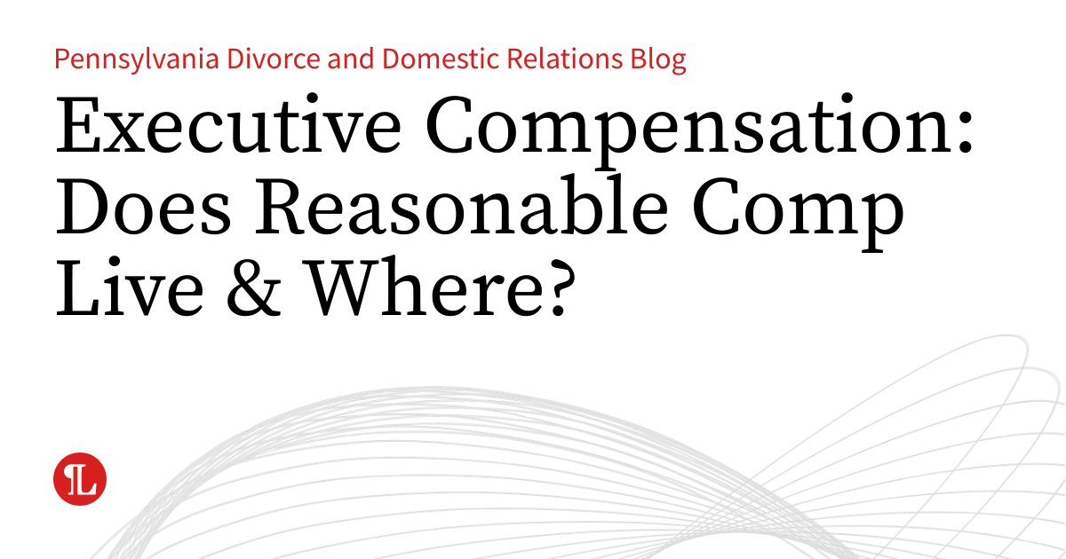 Executive Compensation: Does Reasonable Comp Live & Where ...