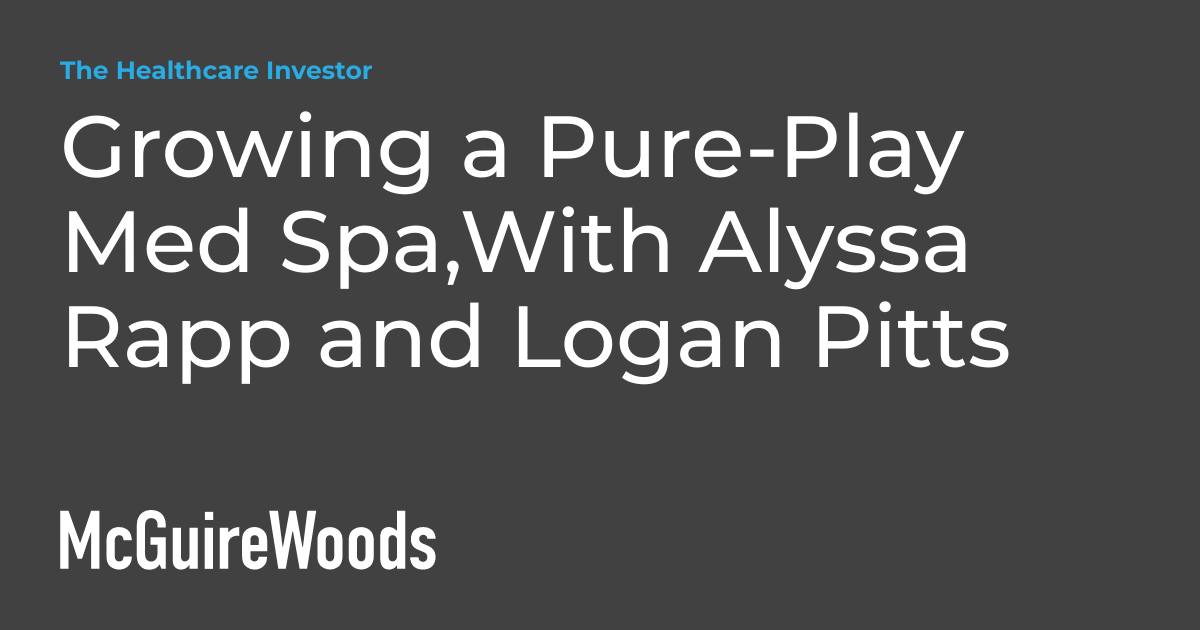 Growing a Pure-Play Med Spa,With Alyssa Rapp and Logan Pitts | The ...