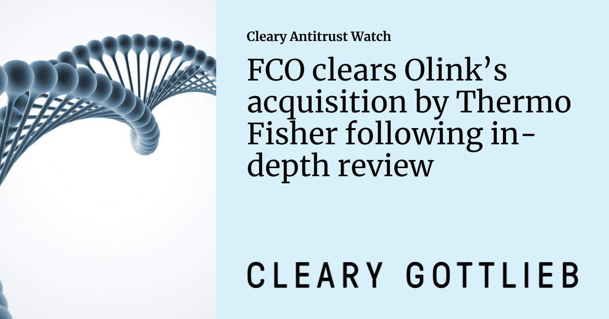 FCO clears Olink’s acquisition by Thermo Fisher following in-depth review | Cleary Antitrust Watch