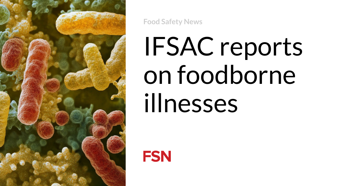 IFSAC reports on foodborne illnesses | Food Safety News