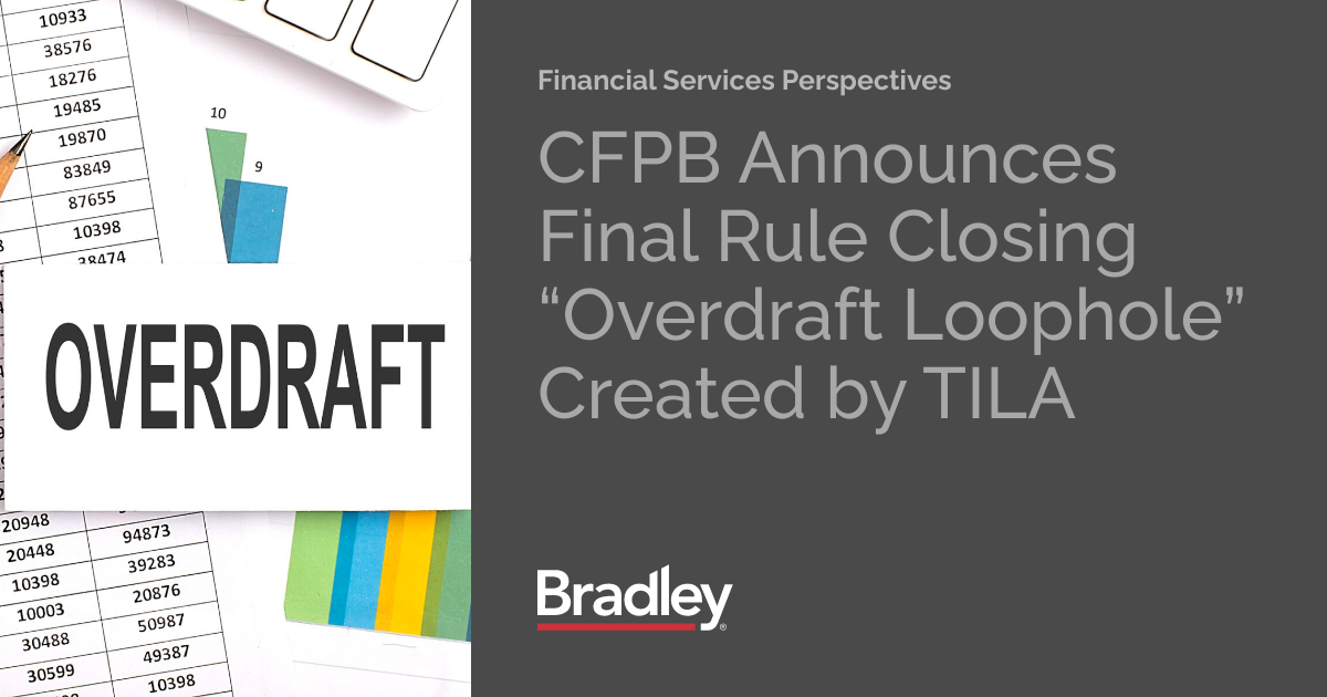 CFPB Announces Final Rule Closing “Overdraft Loophole” Created by TILA | Financial Services ...