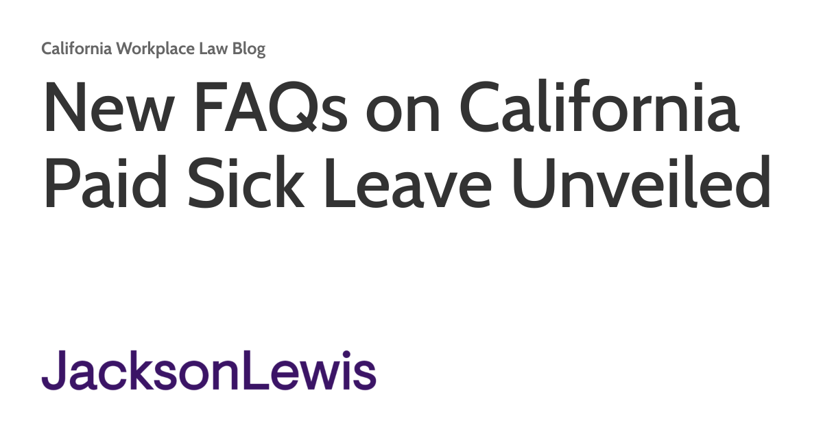 New FAQs on California Paid Sick Leave Unveiled | California Workplace ...