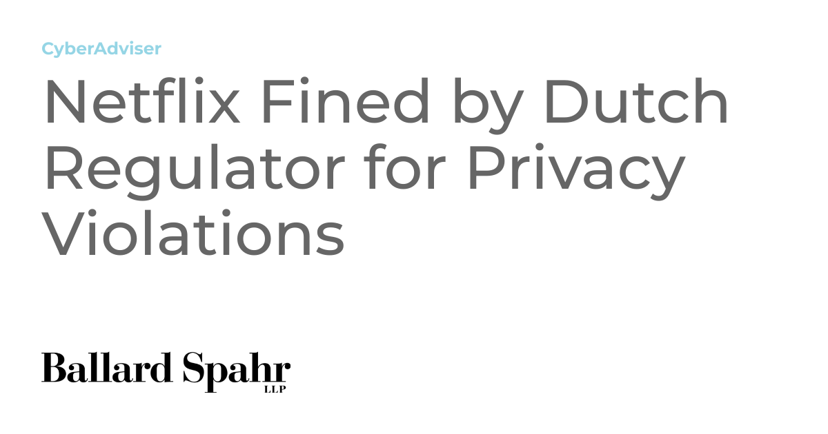 Netflix Fined by Dutch Regulator for Privacy Violations | CyberAdviser