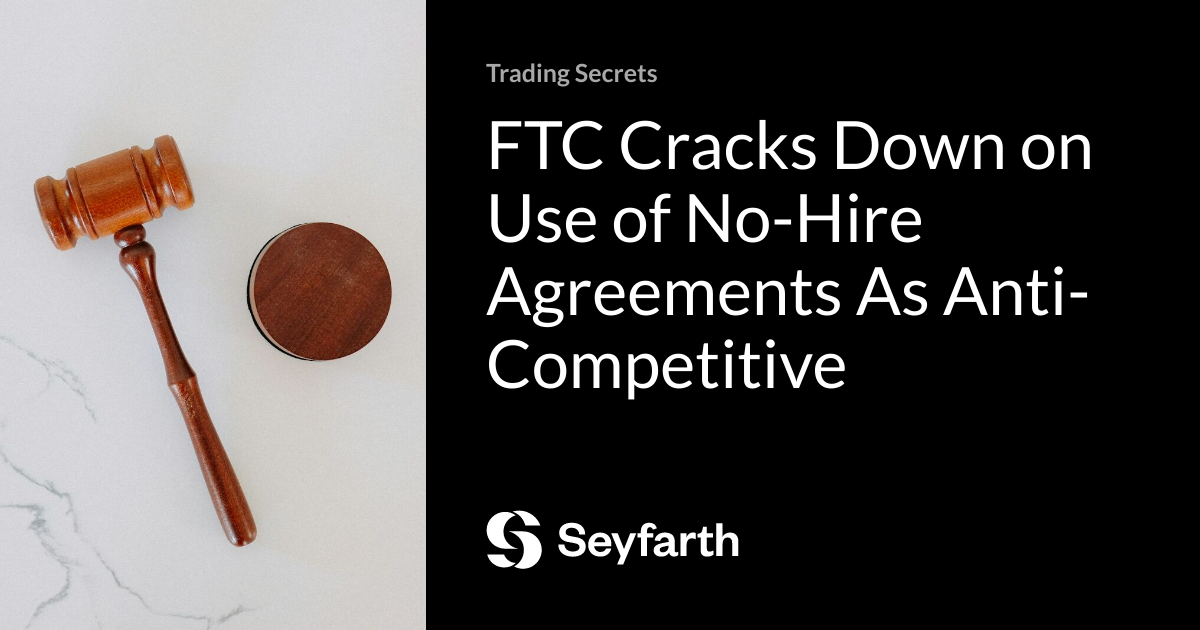 FTC Cracks Down on Use of No-Hire Agreements As Anti-Competitive ...