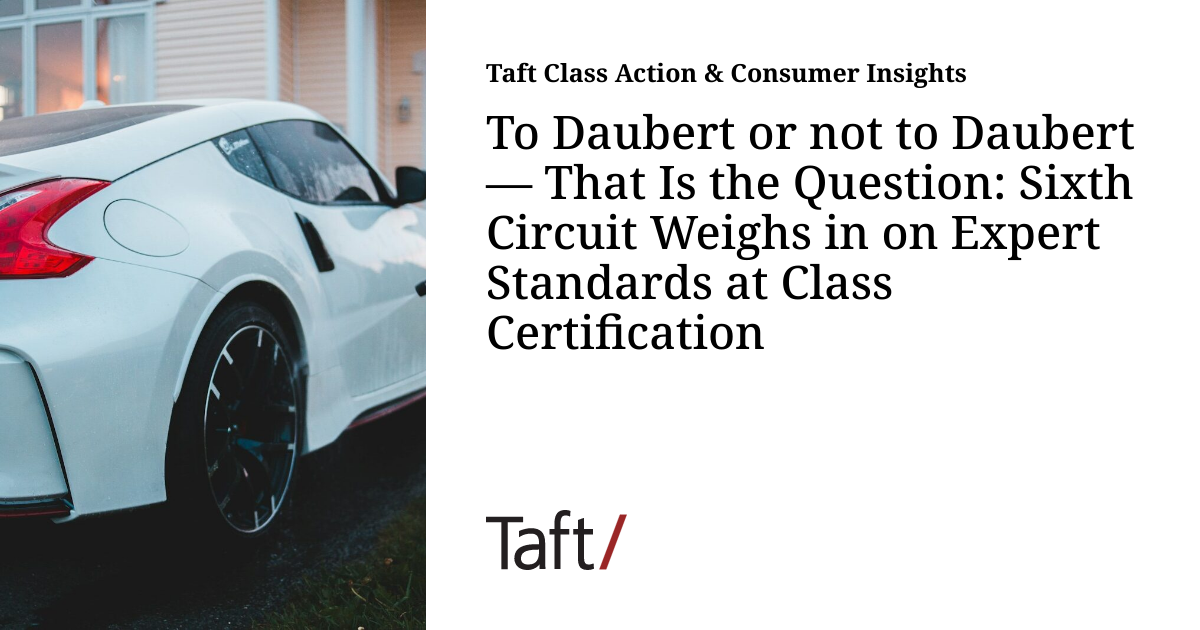 To Daubert or not to Daubert — That Is the Question: Sixth Circuit ...