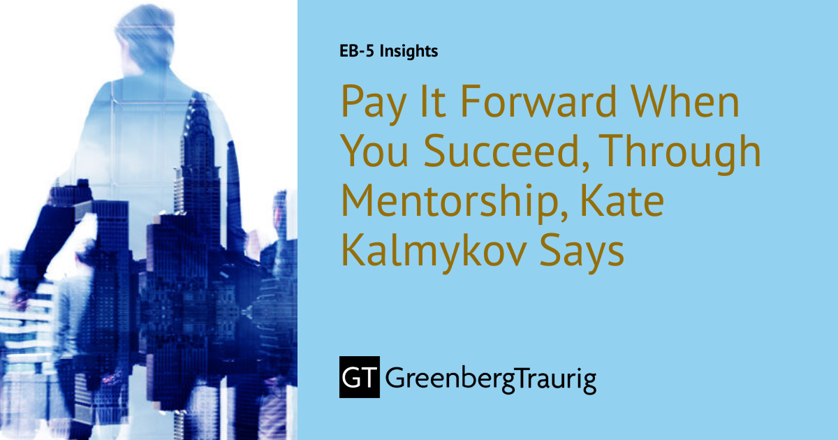 Pay It Forward When You Succeed, Through Mentorship, Kate Kalmykov Says ...