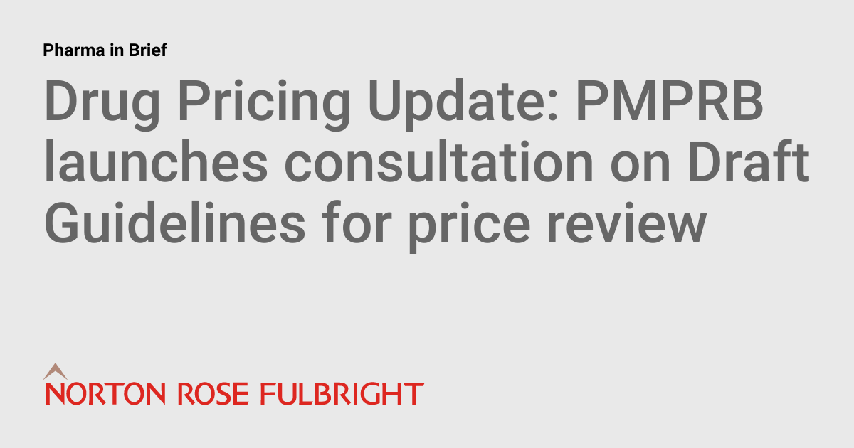 Drug Pricing Update: PMPRB launches consultation on Draft Guidelines ...