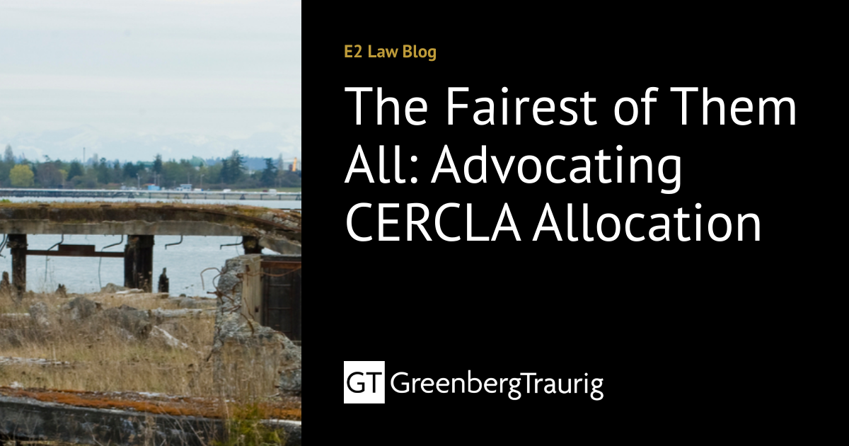 The Fairest of Them All: Advocating CERCLA Allocation | E2 Law Blog