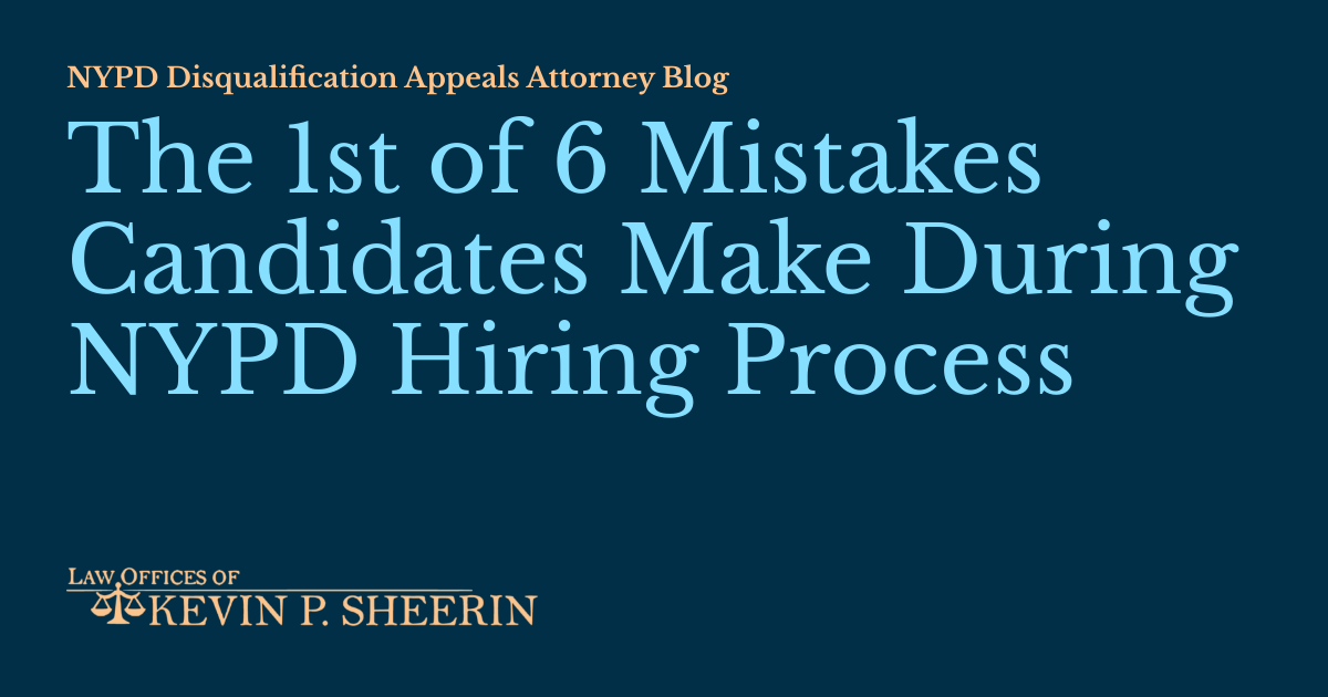 | The 1st of 6 Mistakes Candidates Make During NYPD Hiring Process