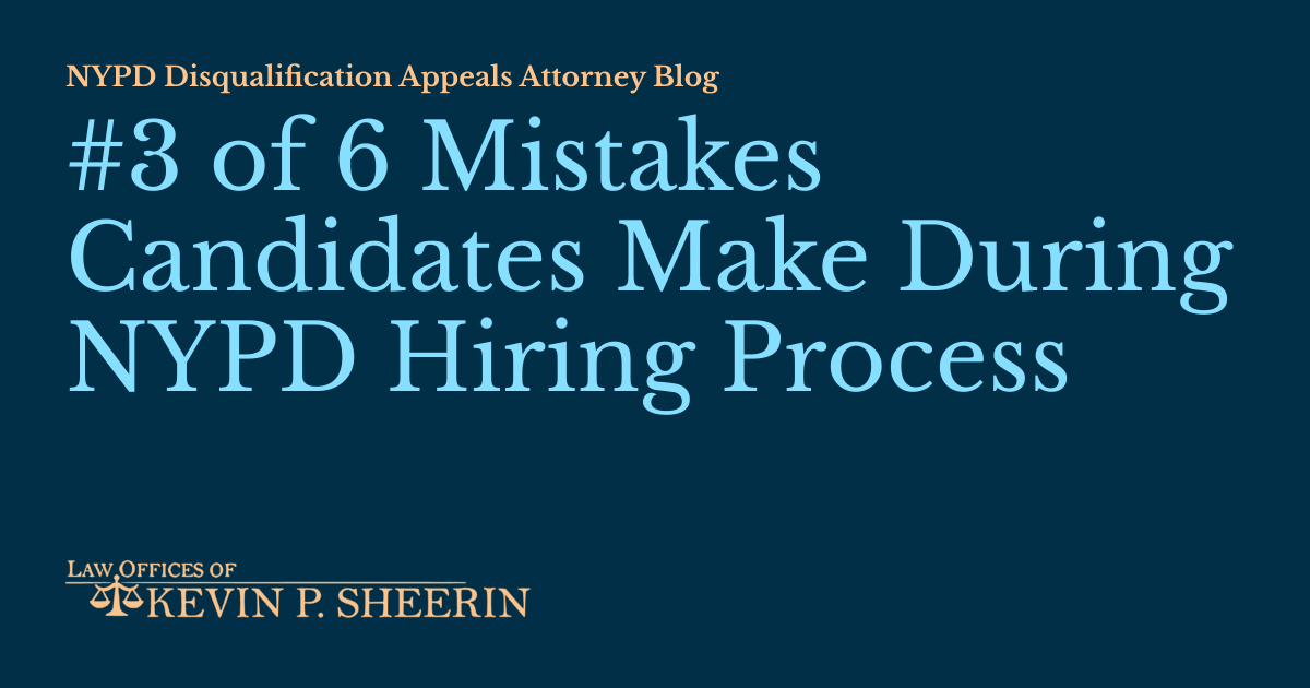 #3 of 6 Mistakes Candidates Make During NYPD Hiring Process