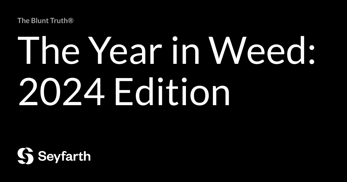 The Year in Weed: 2024 Edition | The Blunt Truth®