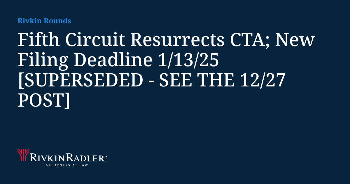 Fifth Circuit Resurrects CTA; New Filing Deadline 1/13/25 [SUPERSEDED ...