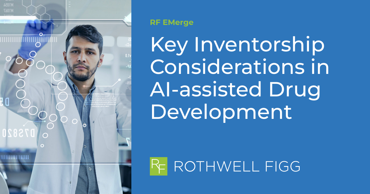 Key Inventorship Considerations in AI-assisted Drug Development | RF EMerge