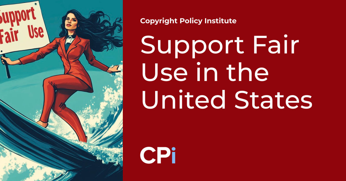 Support Fair Use in the United States | Copyright Policy Institute