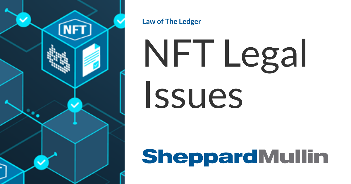 NFT Legal Issues | Law of The Ledger