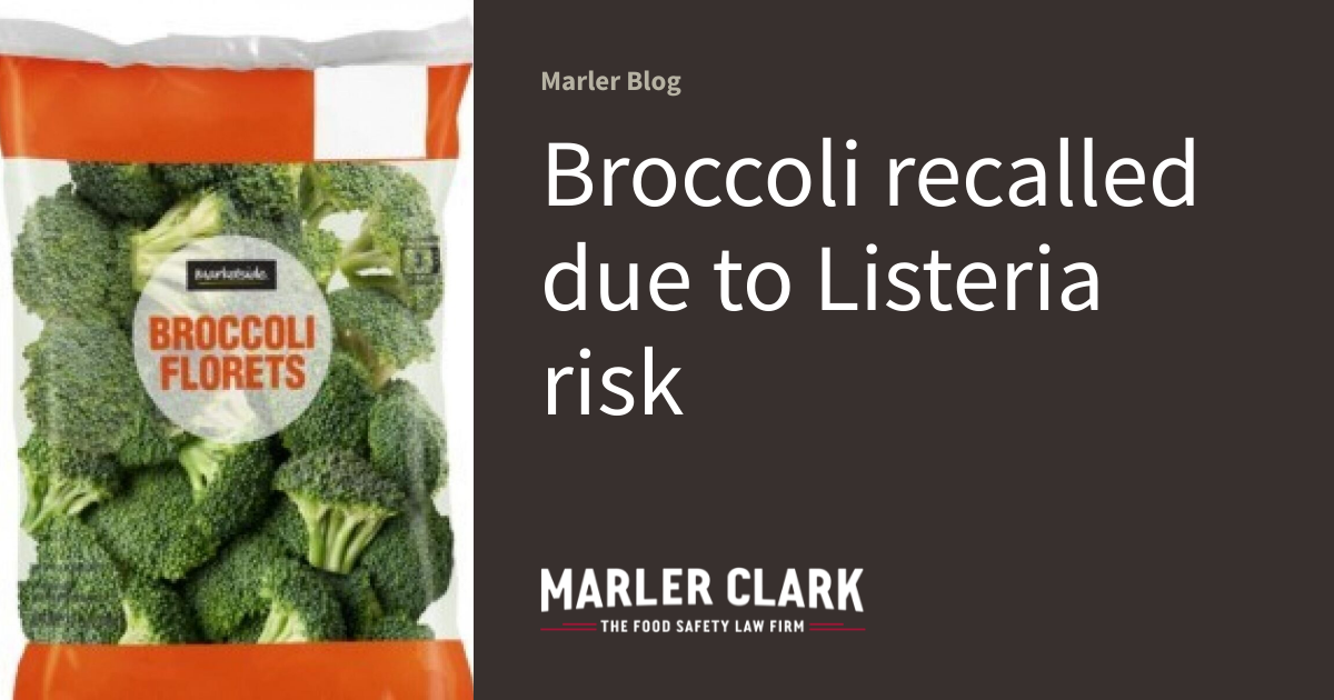 Broccoli recalled due to Listeria risk | Marler Blog
