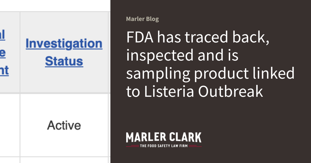 FDA has traced back, inspected and is sampling product linked to ...