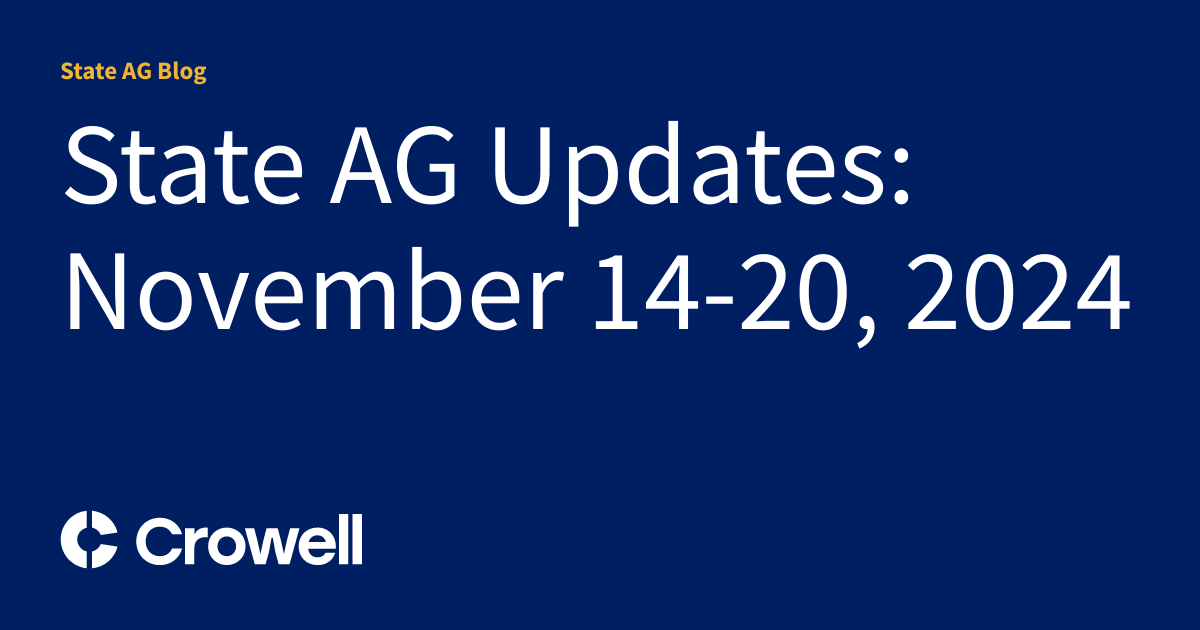 State AG Updates: November 14-20, 2024 | State AG Blog