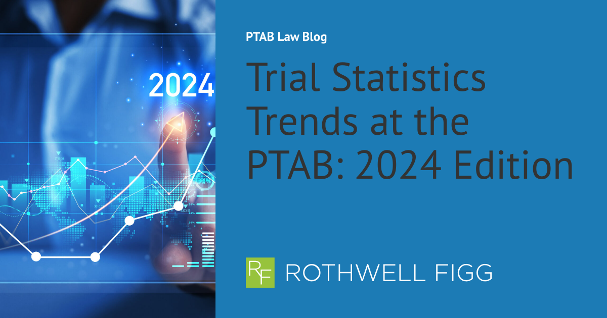 Trial Statistics Trends at the PTAB: 2024 Edition | PTAB Law Blog
