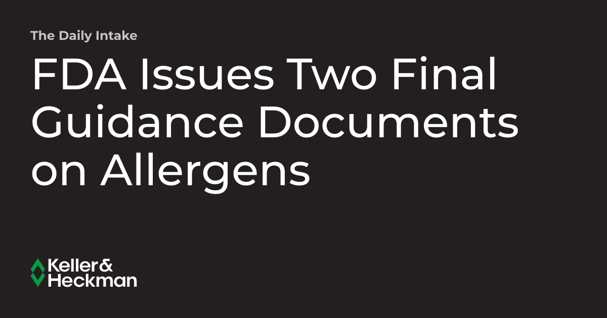 FDA Issues Two Final Guidance Documents on Allergens | The Daily Intake