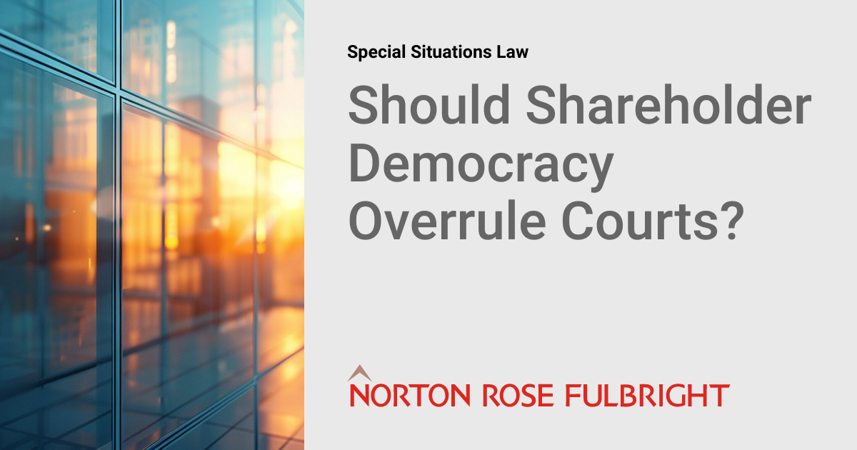 Should Shareholder Democracy Overrule Courts? | Special Situations Law