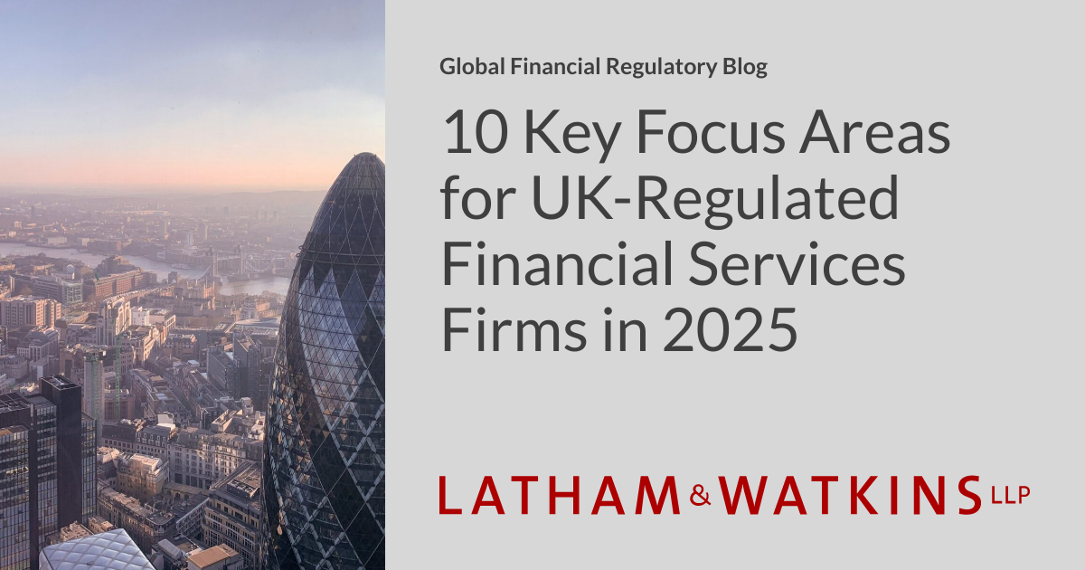 10 Key Focus Areas for UK-Regulated Financial Services Firms in 2025 ...