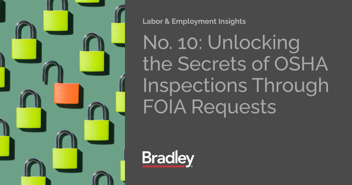 No. 10: Unlocking the Secrets of OSHA Inspections Through FOIA Requests | Labor & Employment ...