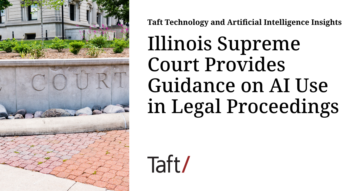 Illinois Supreme Court Provides Guidance on AI Use in Legal Proceedings ...
