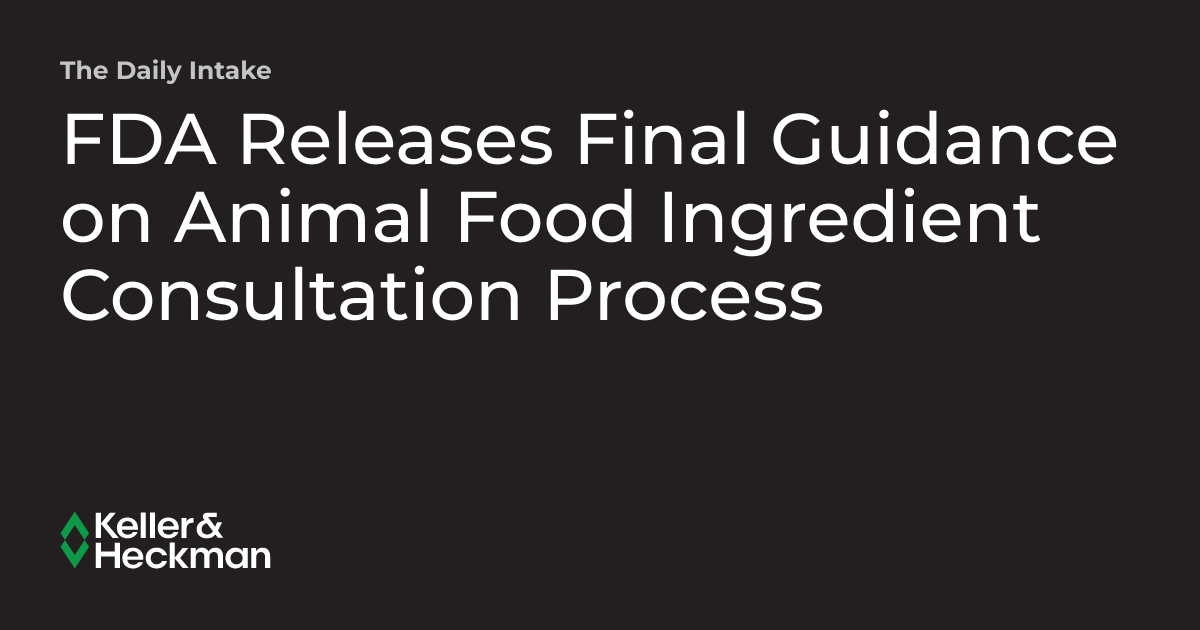 FDA Releases Final Guidance on Animal Food Ingredient Consultation ...