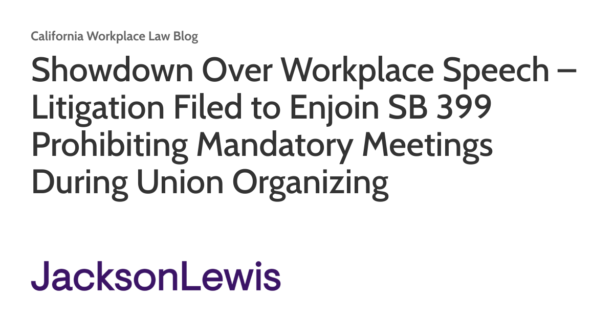Showdown Over Workplace Speech – Litigation Filed to Enjoin SB 399 ...