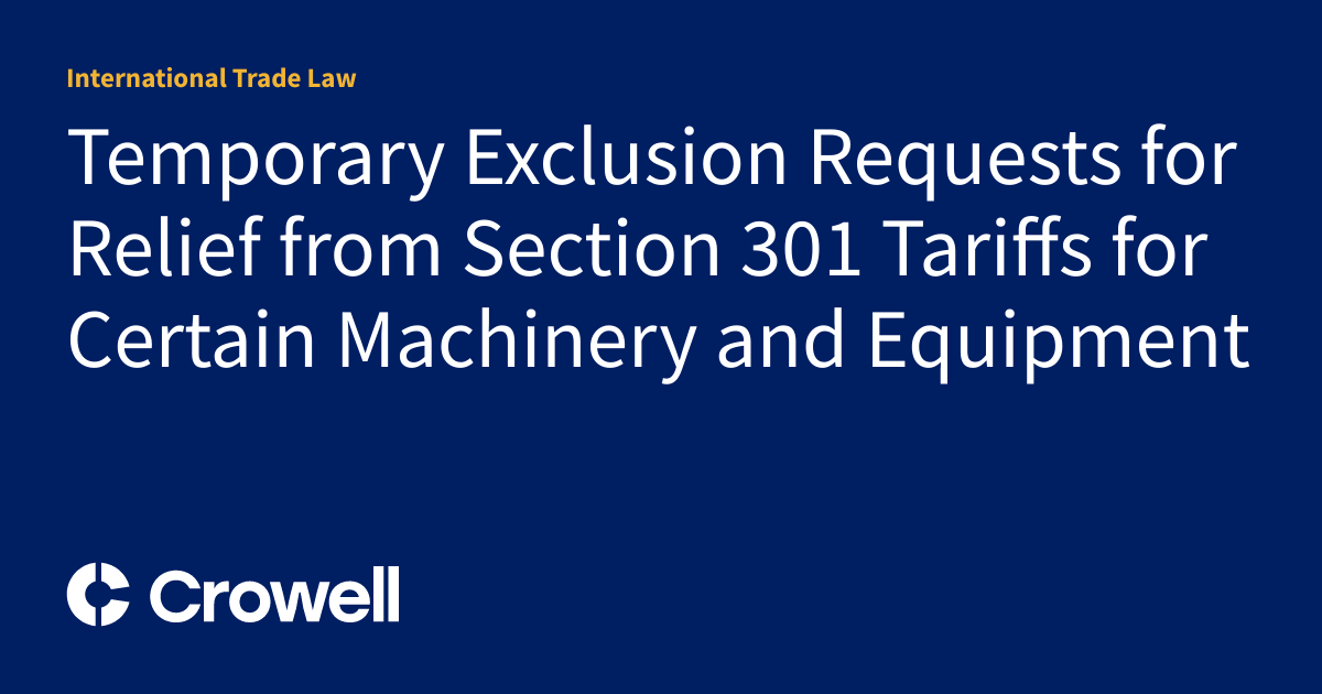 Temporary Exclusion Requests for Relief from Section 301 Tariffs for ...