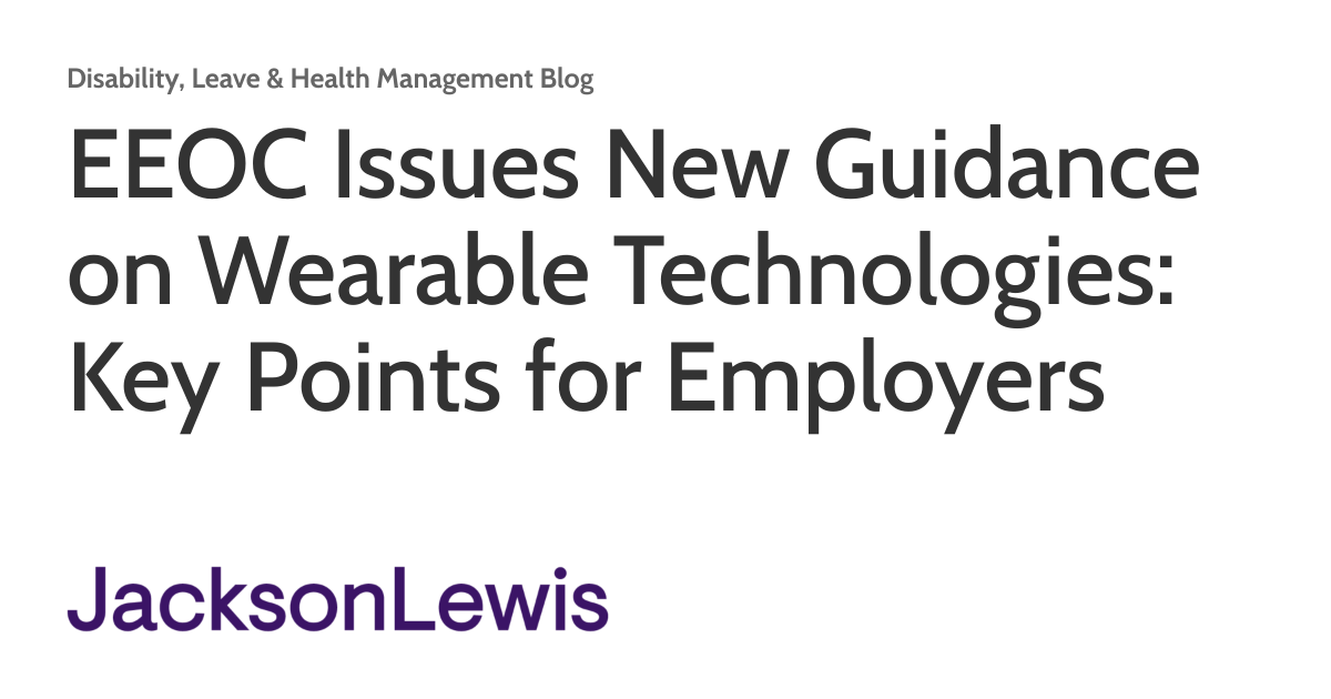 EEOC Issues New Guidance on Wearable Technologies: Key Points for ...