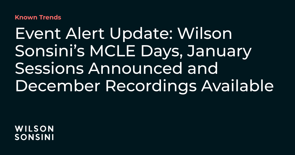 Event Alert Update: Wilson Sonsini’s MCLE Days, January Sessions ...
