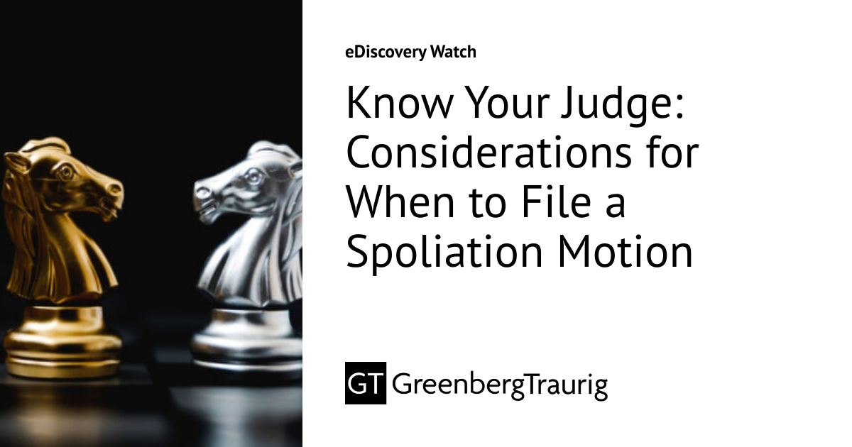 Know Your Judge: Considerations for When to File a Spoliation Motion ...