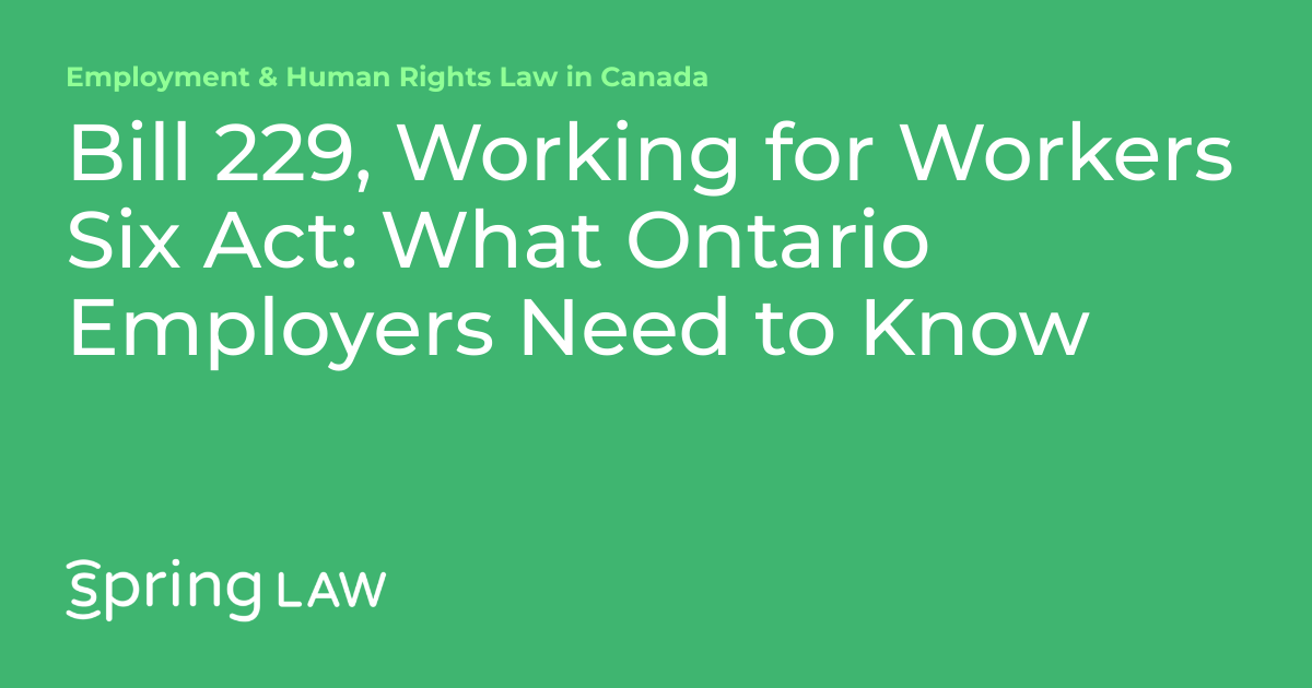 Bill 229, Working for Workers Six Act: What Ontario Employers Need to ...