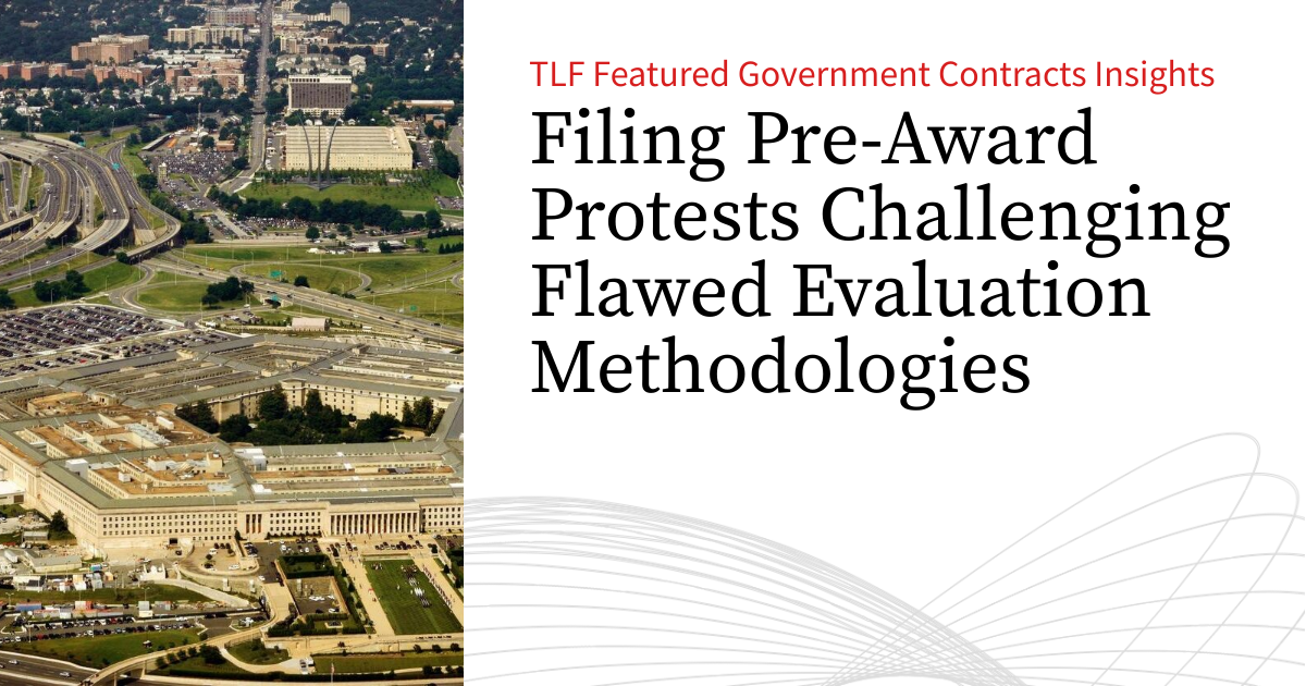 Filing Pre-Award Protests Challenging Flawed Evaluation Methodologies ...