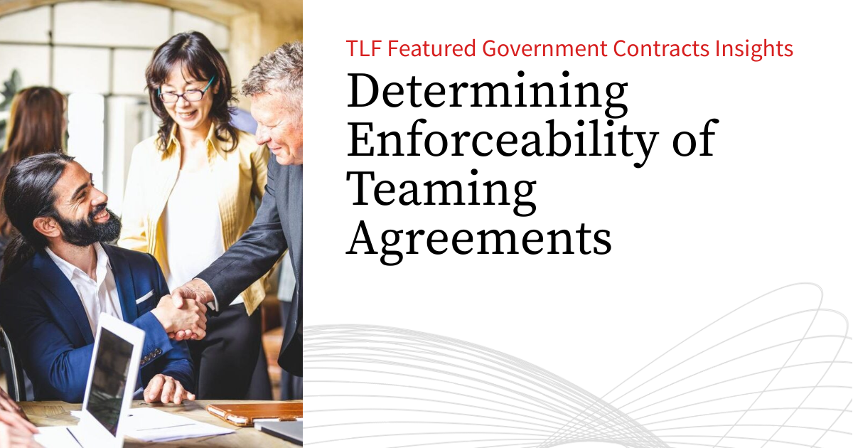 Determining Enforceability of Teaming Agreements | GovCon Featured Insights