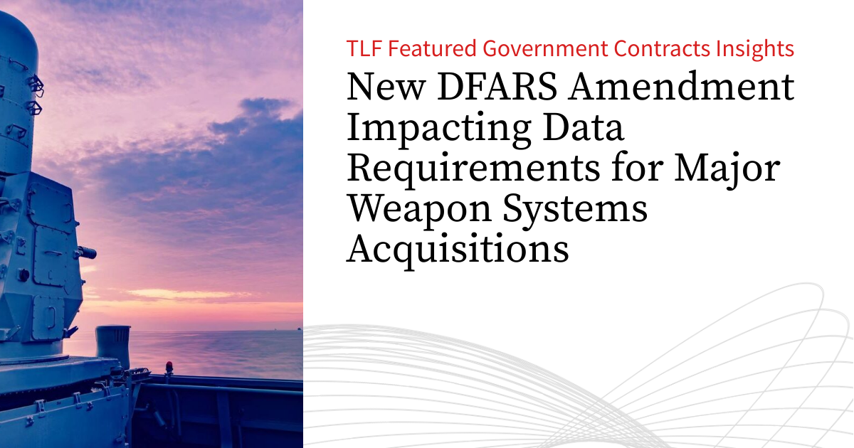 New DFARS Amendment Impacting Data Requirements for Major Weapon ...