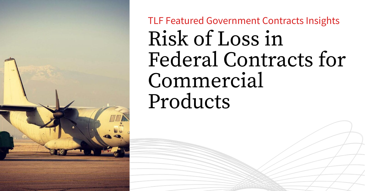 Risk of Loss in Federal Contracts for Commercial Products | GovCon ...