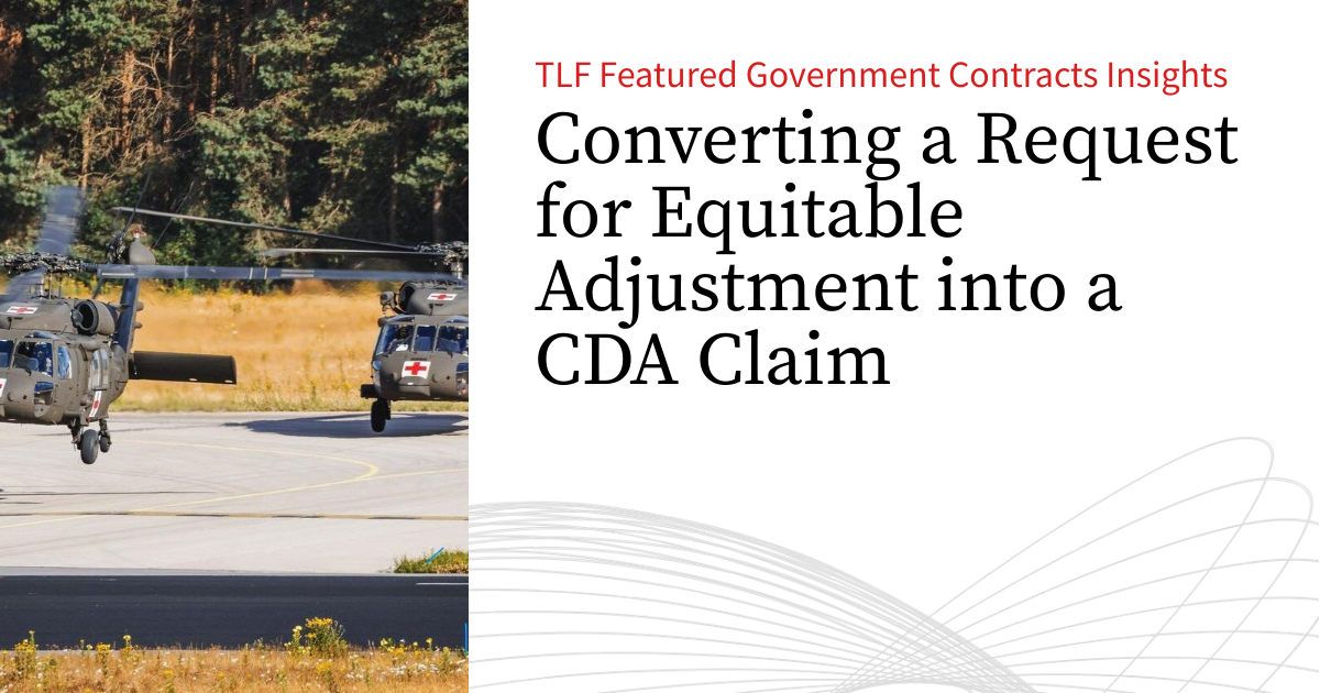 Converting a Request for Equitable Adjustment into a CDA Claim ...